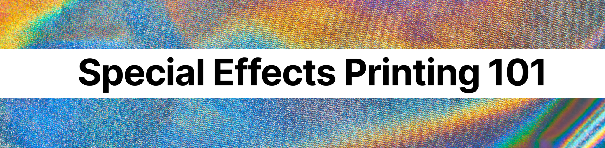 The Beginner's Guide To Special Effects Printing - Modernistic